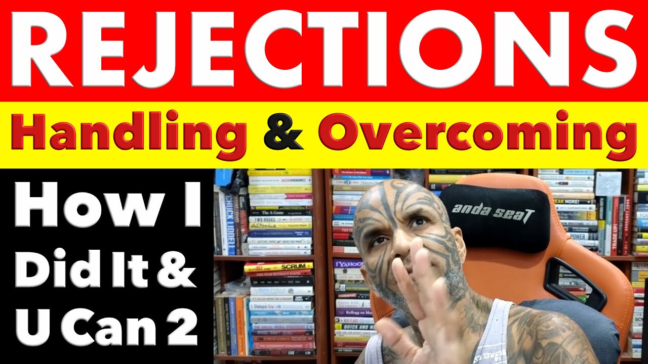 Overcoming Rejections & Managing Rejections | Simple Steps to Handle ...