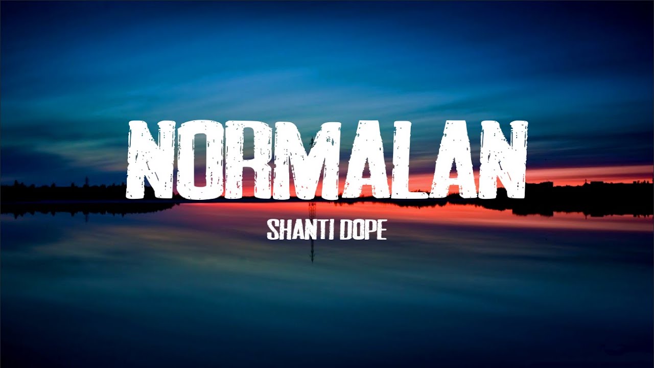 Shanti Dope - Normalan (Lyrics) - YouTube