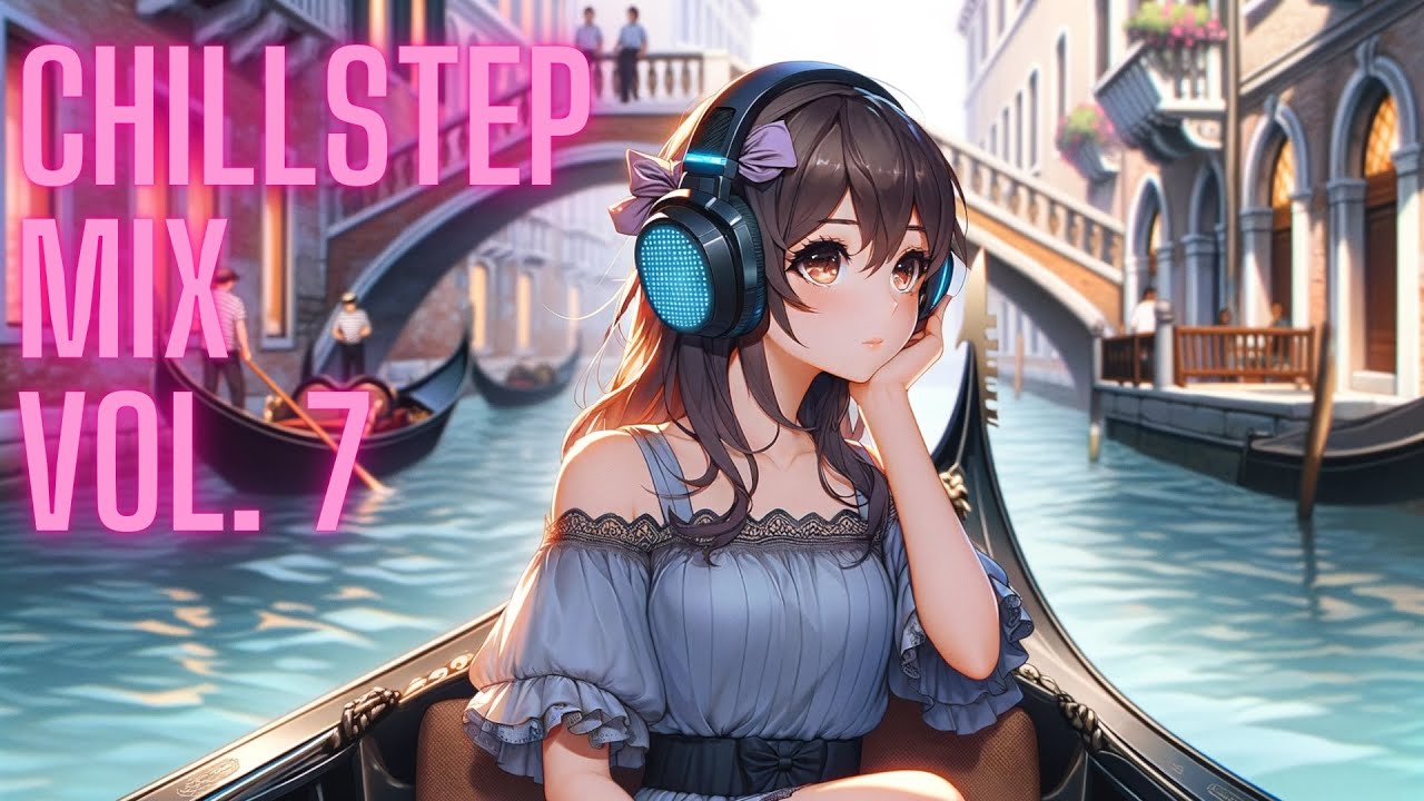 Chillstep Mix Vol. 7 | Chill Music Station - YouTube