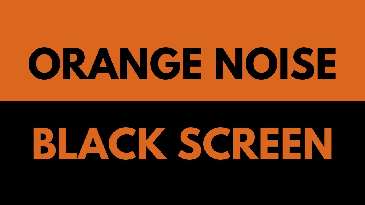 Orange Noise Black Screen | 10 Hours of Deep Soothing Sounds for Sleep ...