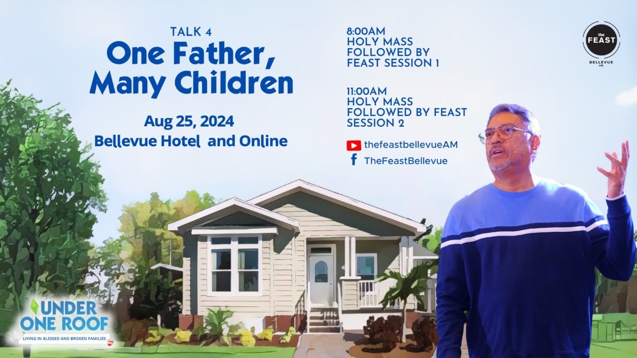 08-25-2024 | Feast At Home | Talk 4: One Father, Many Children - YouTube