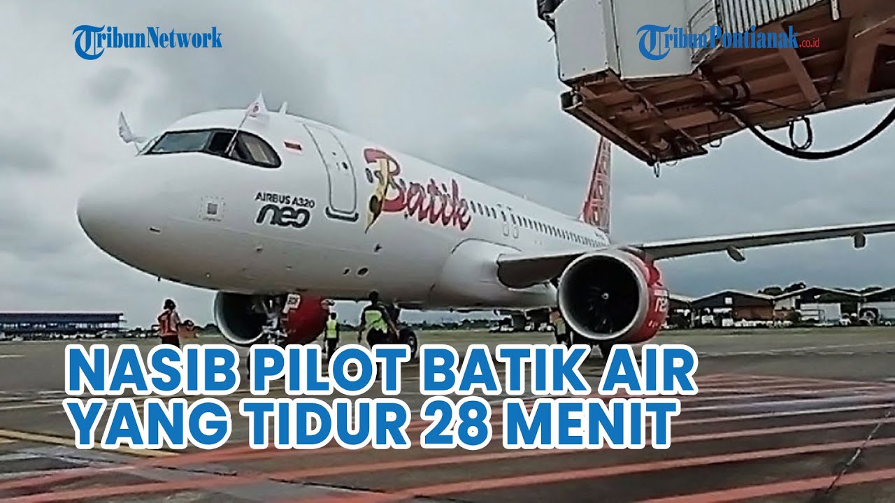 Nasib Pilot Batik Air yang Tidur 28 Menit Saat Terbang - YouTube