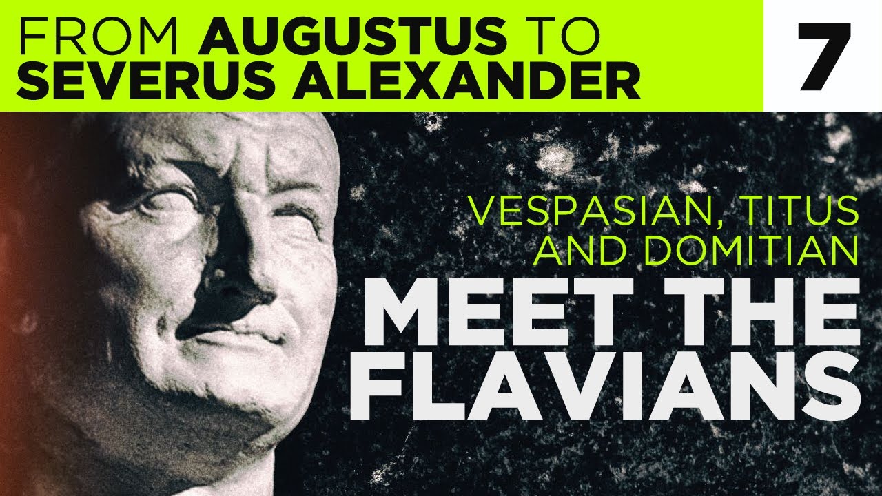Part #7: The Flavians: VESPASIAN, TITUS, DOMITIAN | Compressed History ...