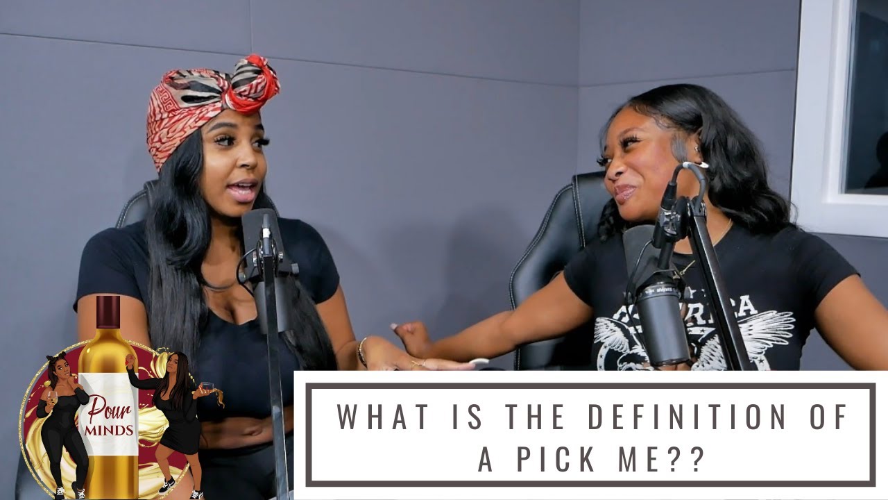 Pour Minds Podcast Episode 95 - How You A Pick Me and Still Don't Get ...