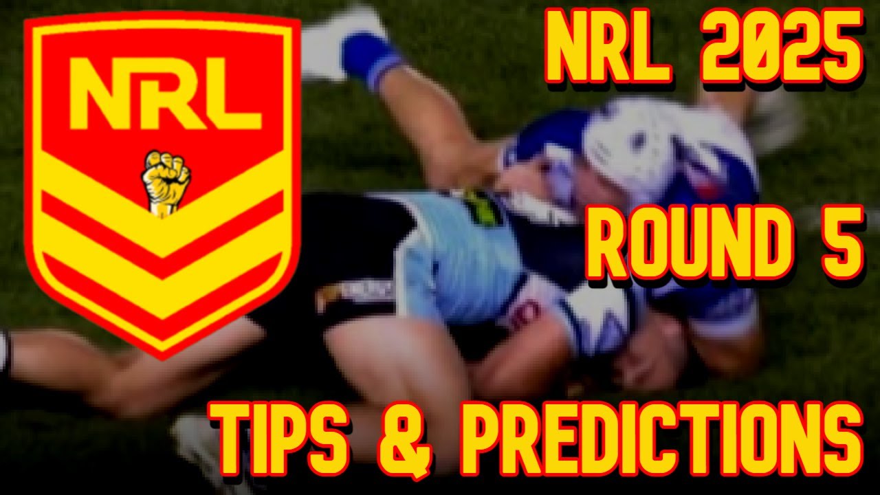 NRL Tips & Predictions: Round 5 2025 - YouTube