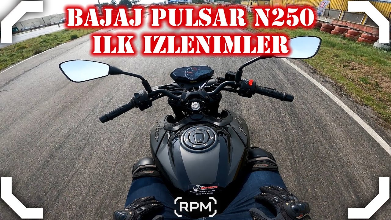 BAJAJ PULSAR N 250 İLK İZLENİMLER | PİSSTE TEST [RPM] - YouTube