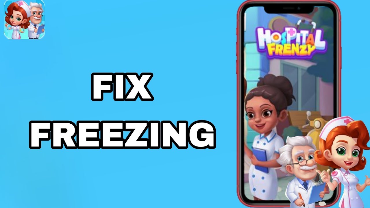How To Fix And Solve Freezing On Hospital Frenzy (Early Access) App ...