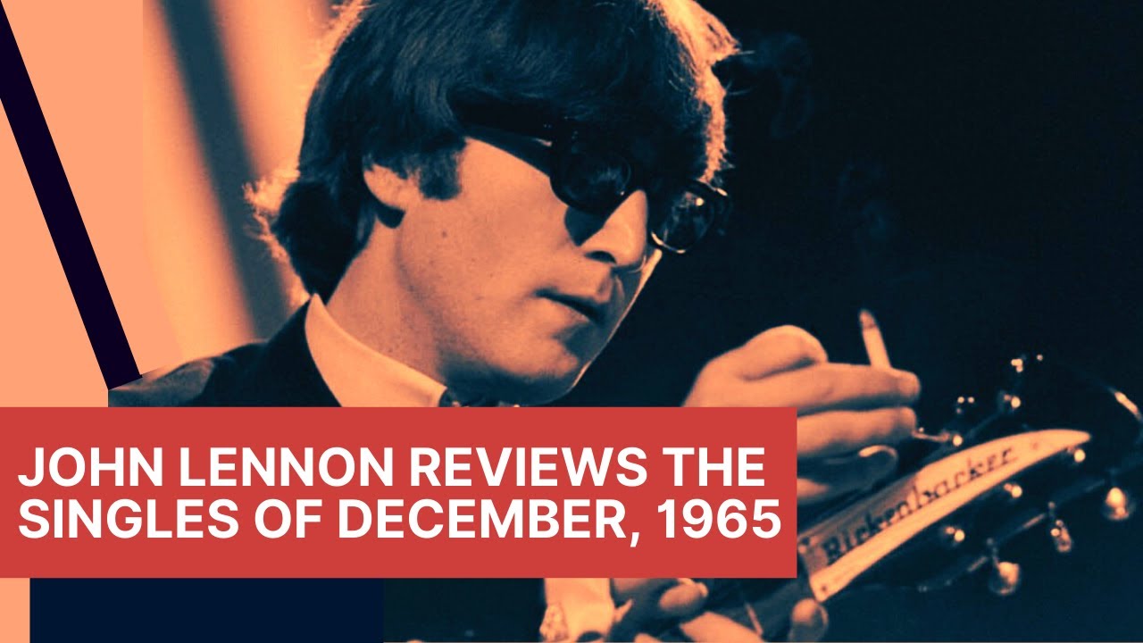 John Lennon Reviews the Singles of December, 1965 - YouTube