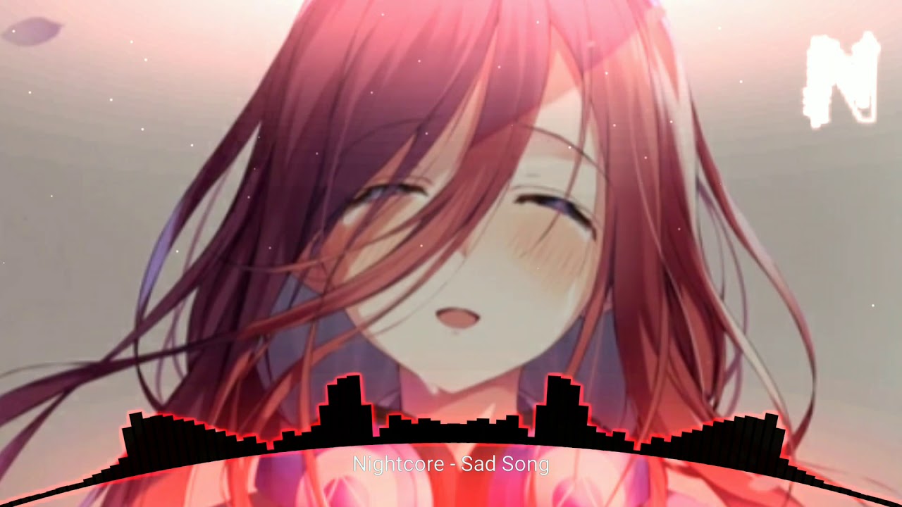 Nightcore - Sad Song - YouTube