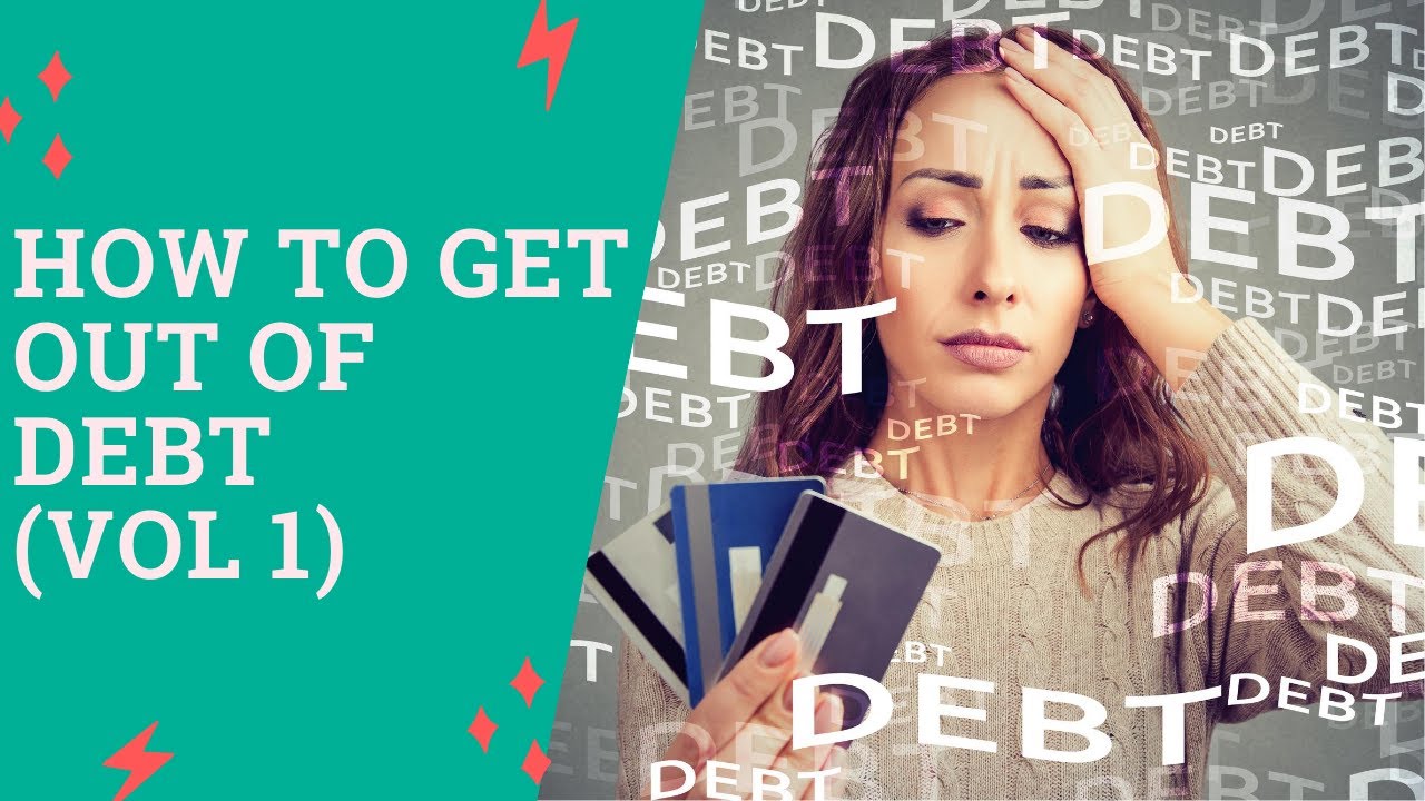 HOW TO GET OUT OF DEBT: (UNDERSTANDING DEBT) VOL 1 - YouTube