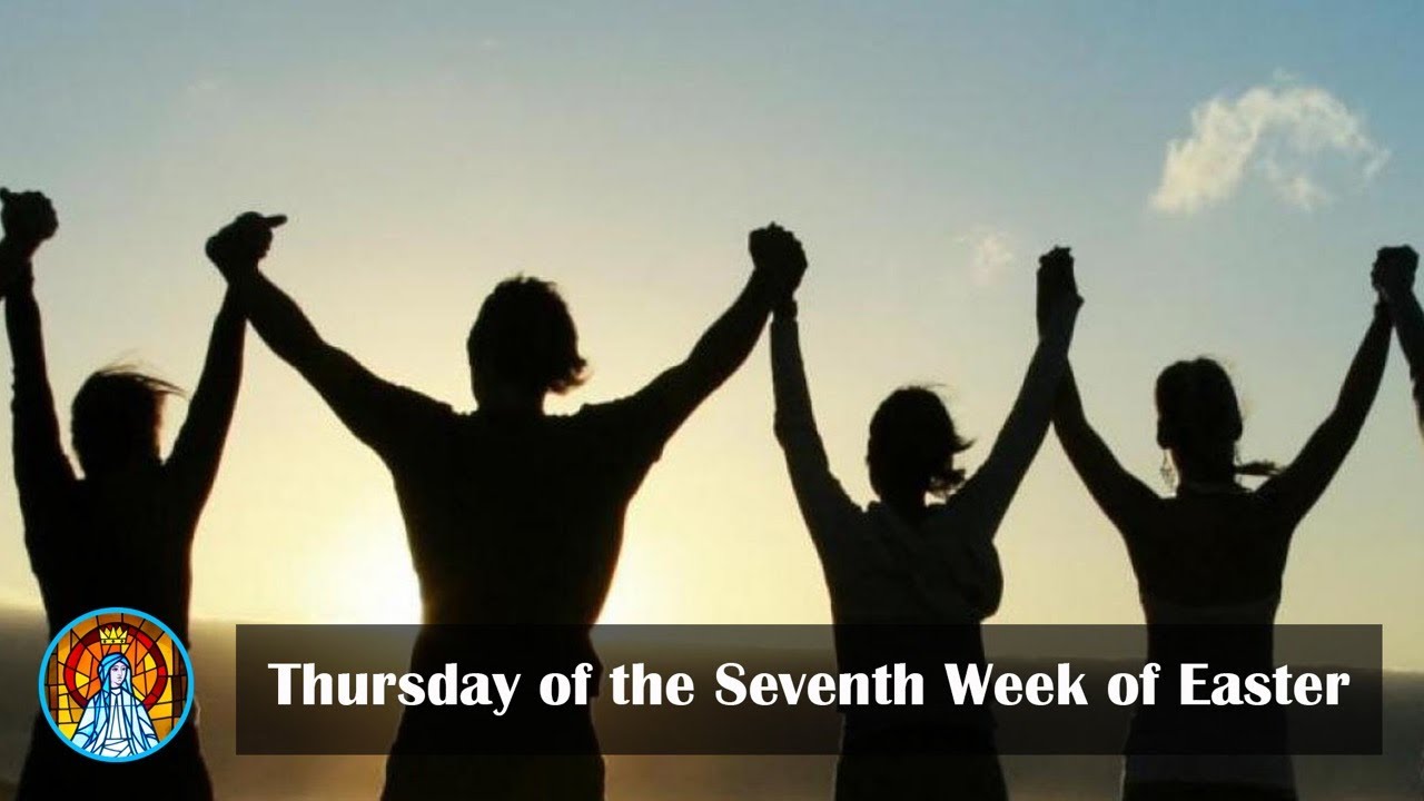 Thursday of the Seventh Week of Easter - YouTube