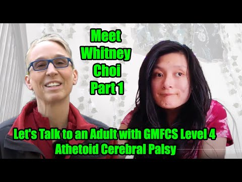 Let's Talk to an Adult with GMFCS Level 4 Athetoid Cerebral Palsy: Meet ...