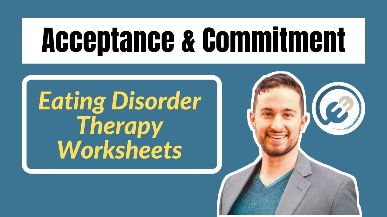Eating Disorder Acceptance And Commitment Therapy Worksheets — Eating ...