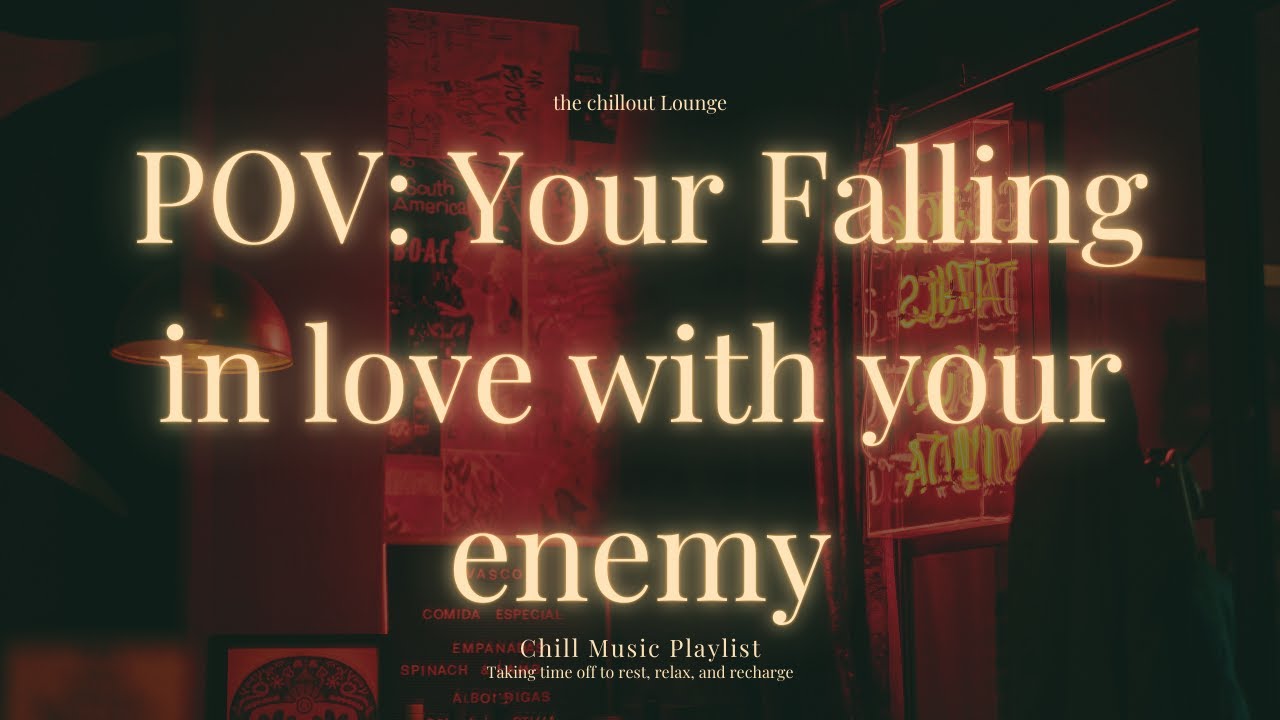 POV: Your Falling in Love with Your Enemy | Music Playlist | The ...