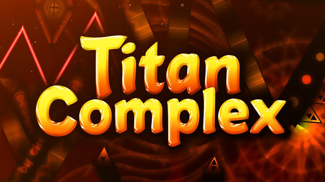 Titan Complex by TCTeam 100% (Extreme Demon) - YouTube