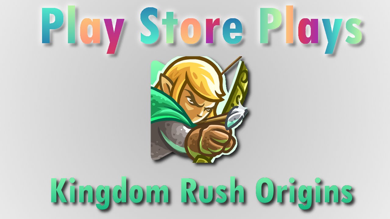 Play Store Plays: Kingdom Rush Origins - YouTube