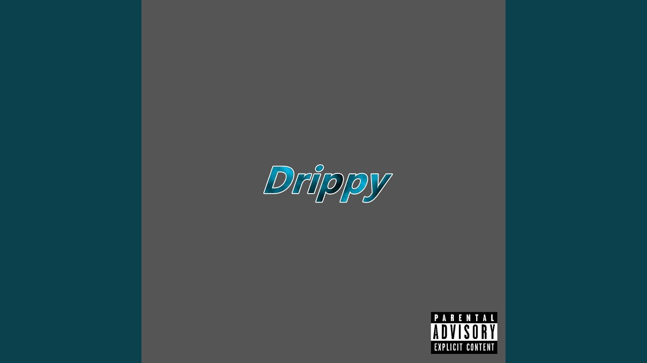 Drippy - YouTube