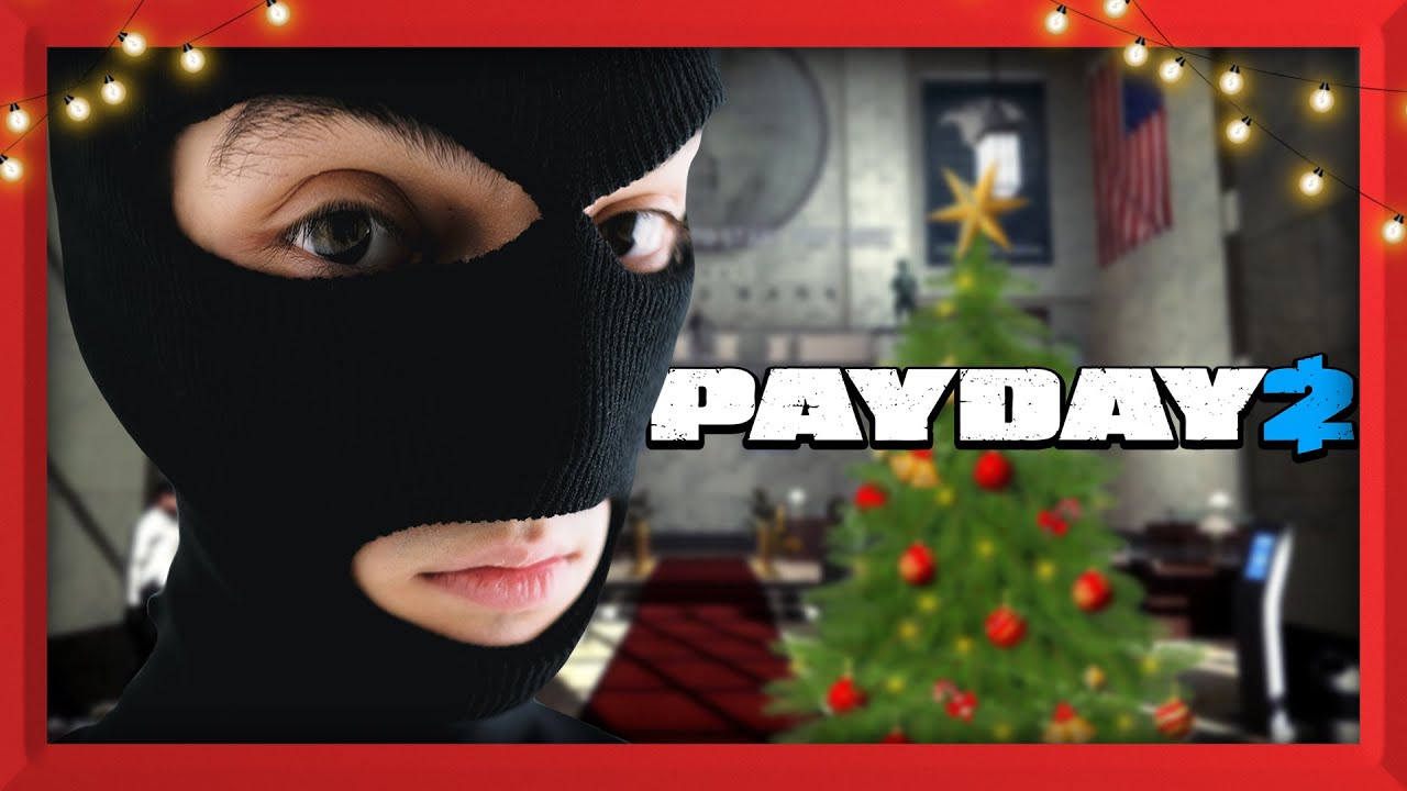 I played PAYDAY 2 for Christmas but the video is very late... - YouTube