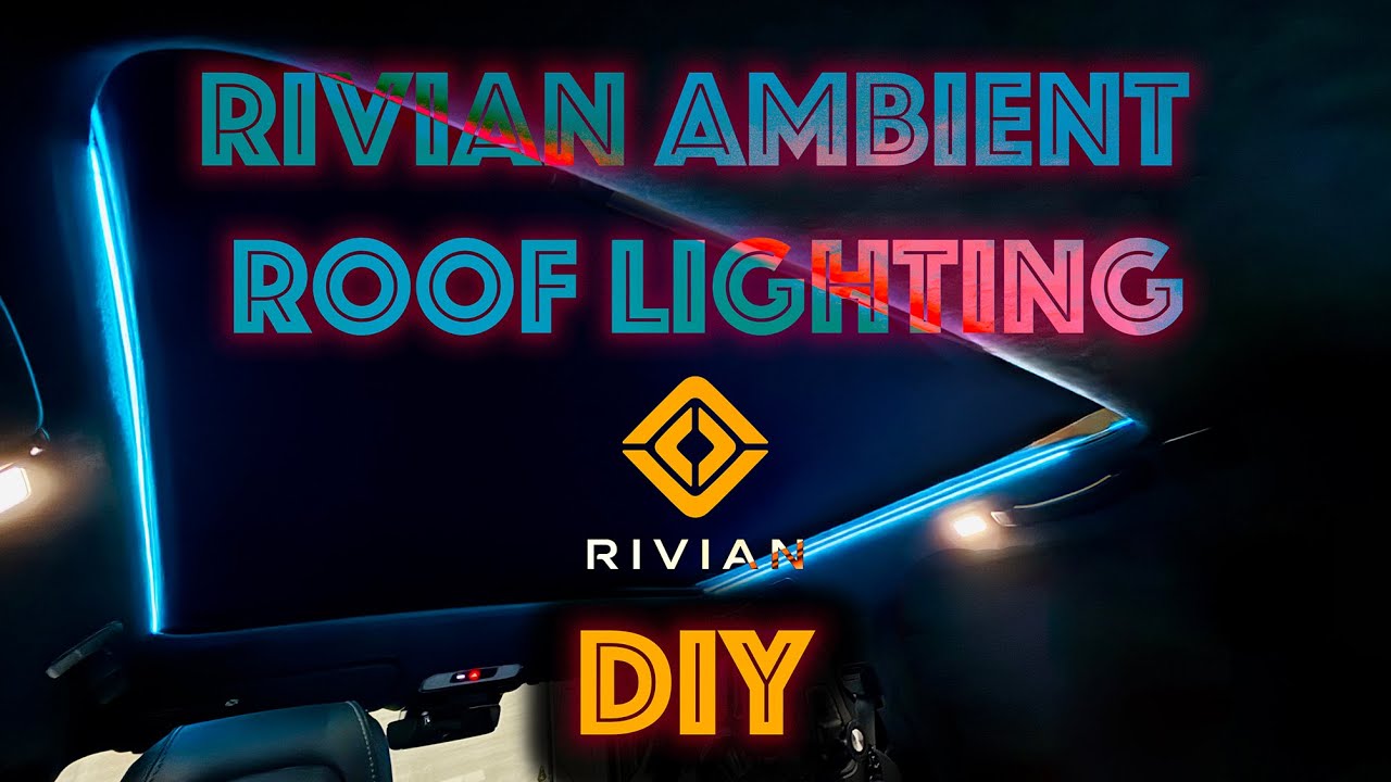 Rivian Ambient Roof Lighting DIY/How To - YouTube