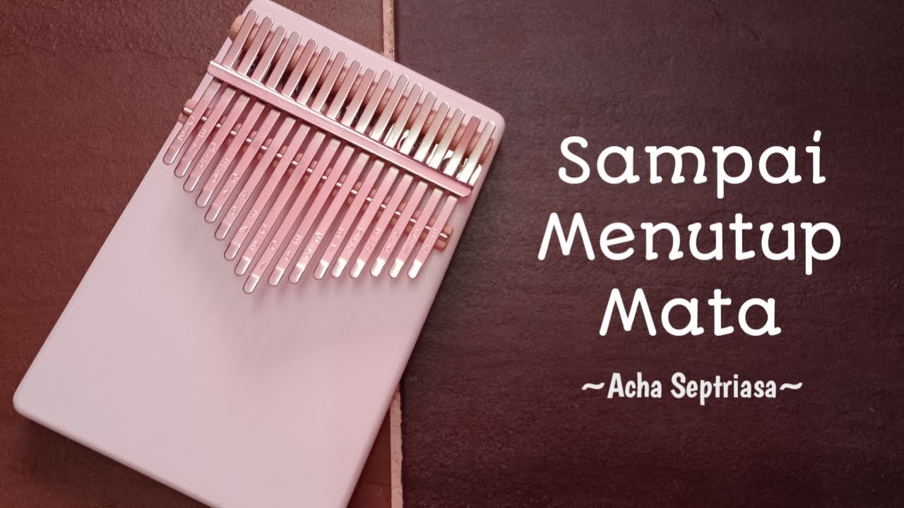 Sampai Menutup Mata - Acha Septriasa | kalimba cover with notes and ...