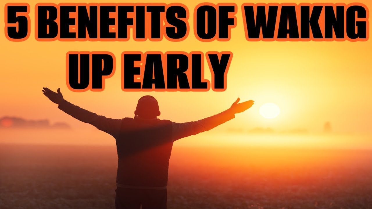 5 Benefits Of Waking Up Early - YouTube