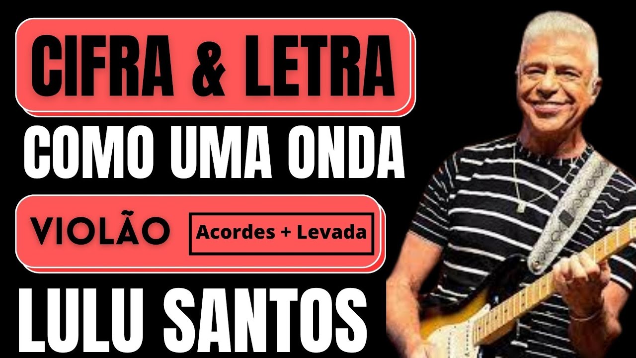 COMO UMA ONDA (Lulu Santos) | MÚSICA COM CIFRA E LETRA - YouTube