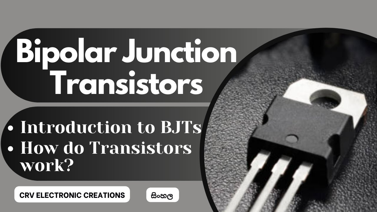 Bipolar Junction Transistor ( BJT ) in Sinhala | Introduction to BJTs ...