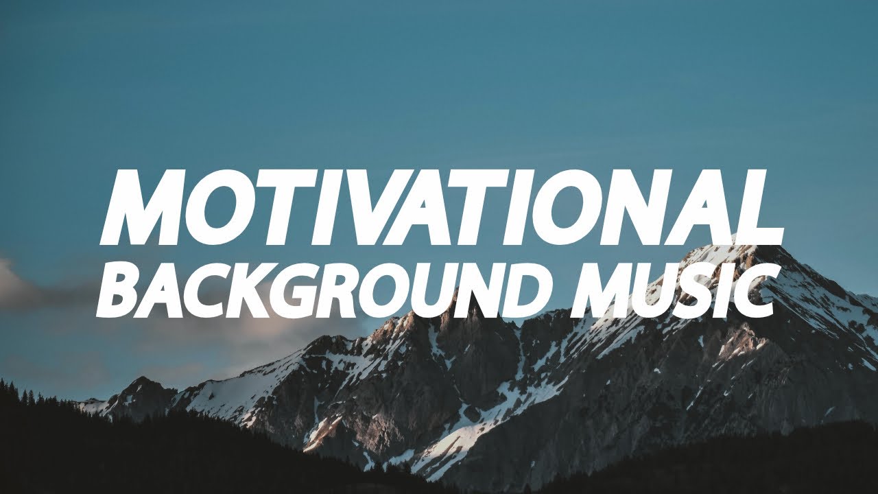 Motivational and Uplifting Background Music for Your Projects - YouTube