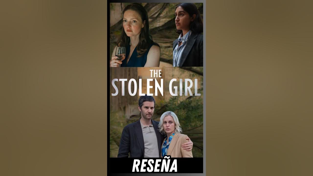 THE STOLEN GIRL | 🚨 OPINIÓN SIN SPOILERS 🚨 - YouTube