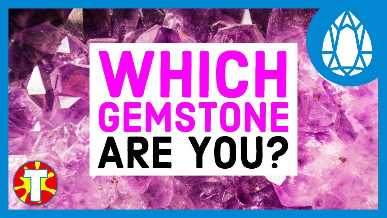 Which Gemstone Are You? | Personality Test - YouTube