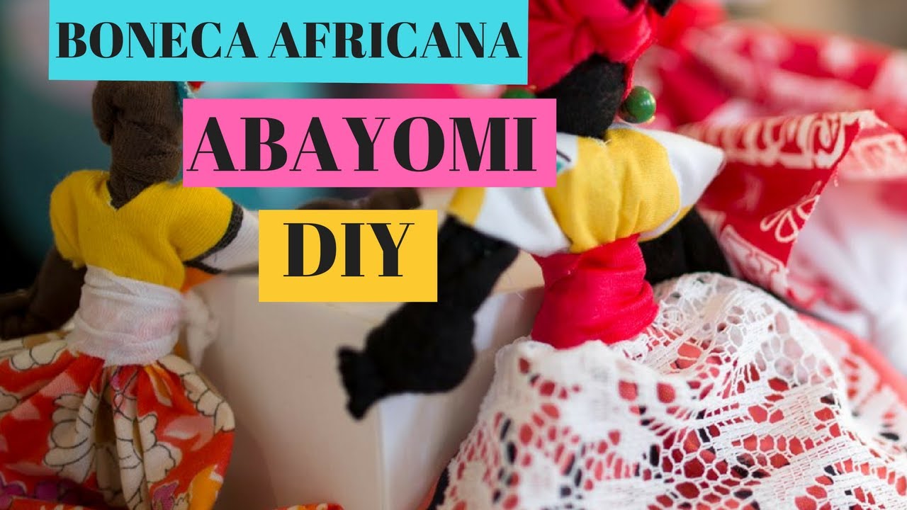 COMO FAZER BONECA AFRICANA ABAYOMI (SEM COLA OU COSTURA) - YouTube