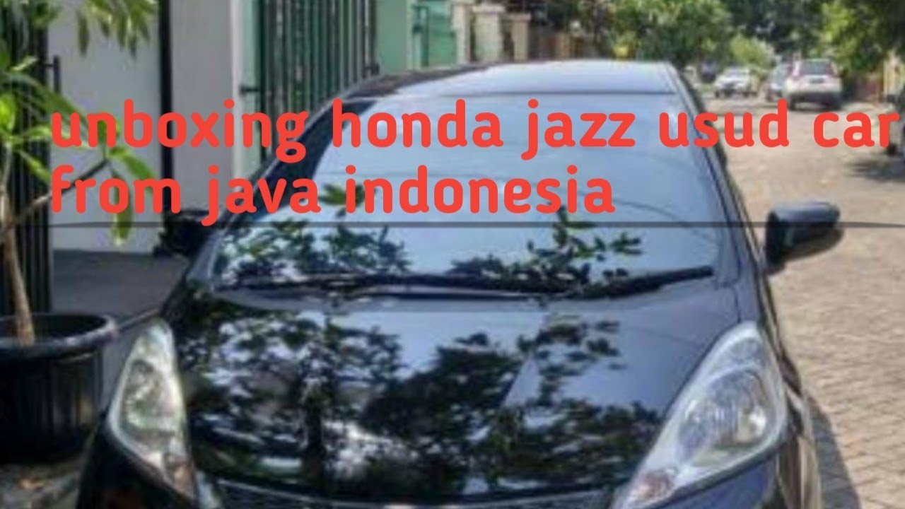 Unboxing cars from Java used cars Honda Jazz are immediately washed ...