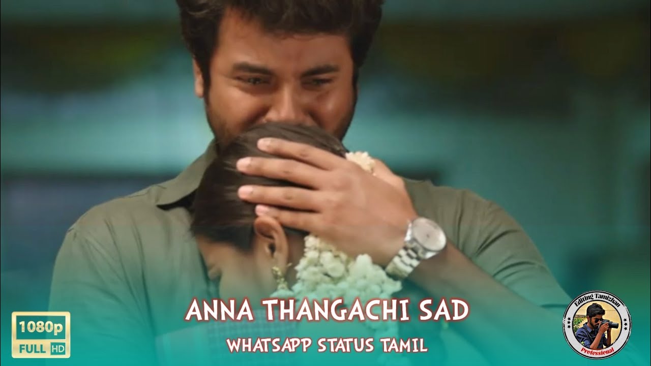 Anna Thangachi Sad Whatsapp Status Tamil 🥺#annathangachi #sad #painful ...