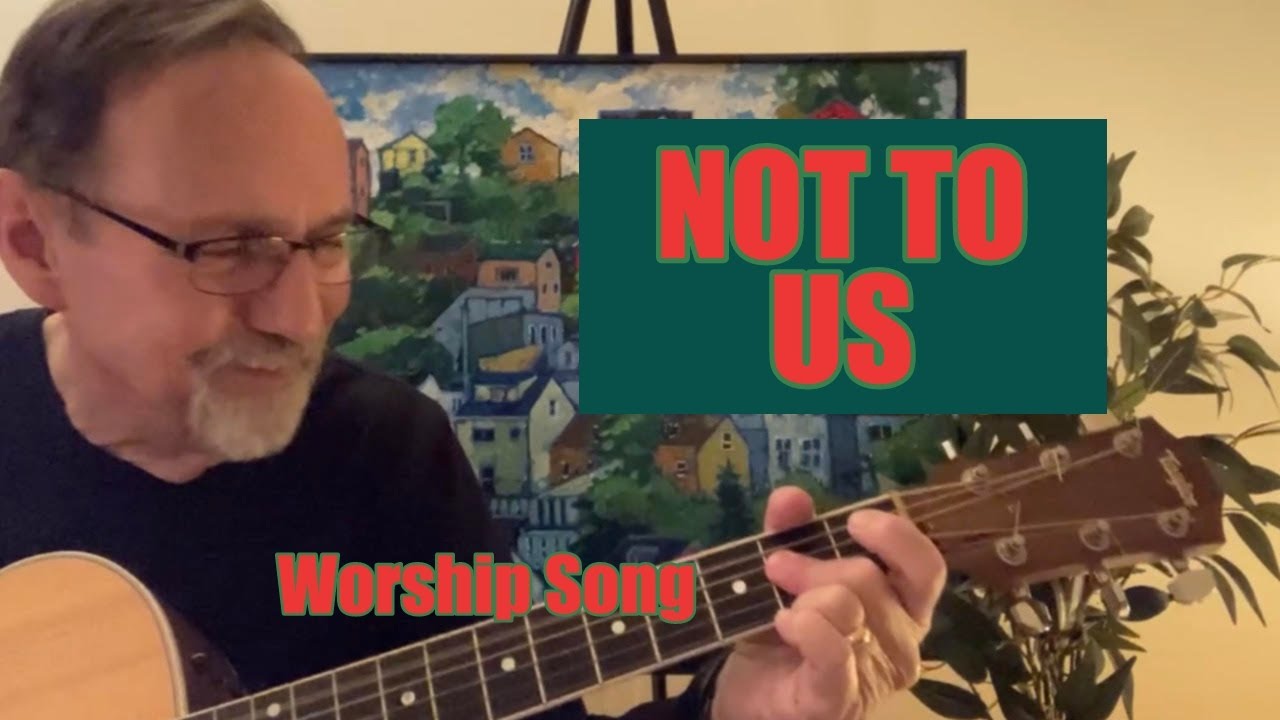 Not to Us (Worship Song) - YouTube