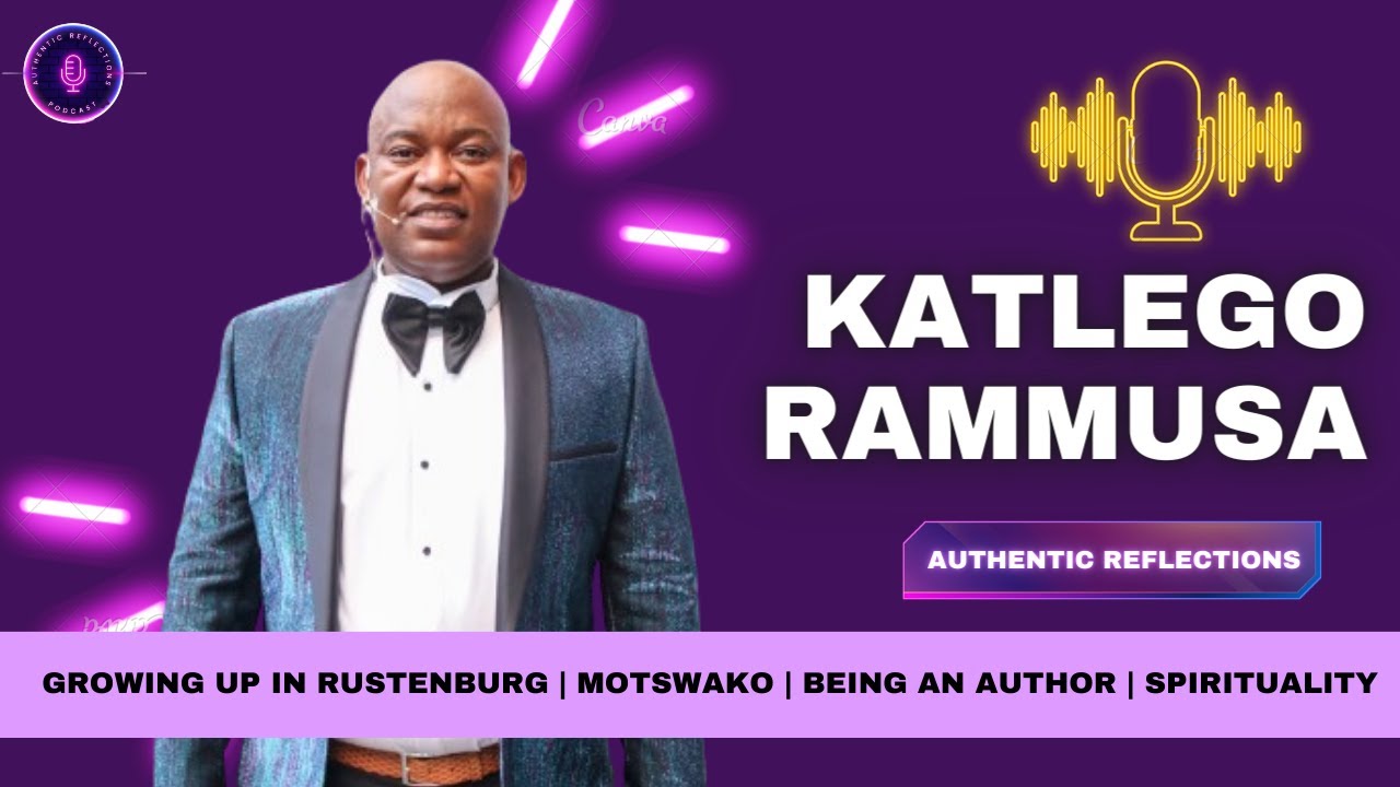 Authentic Reflections with Katlego Rammusa - YouTube
