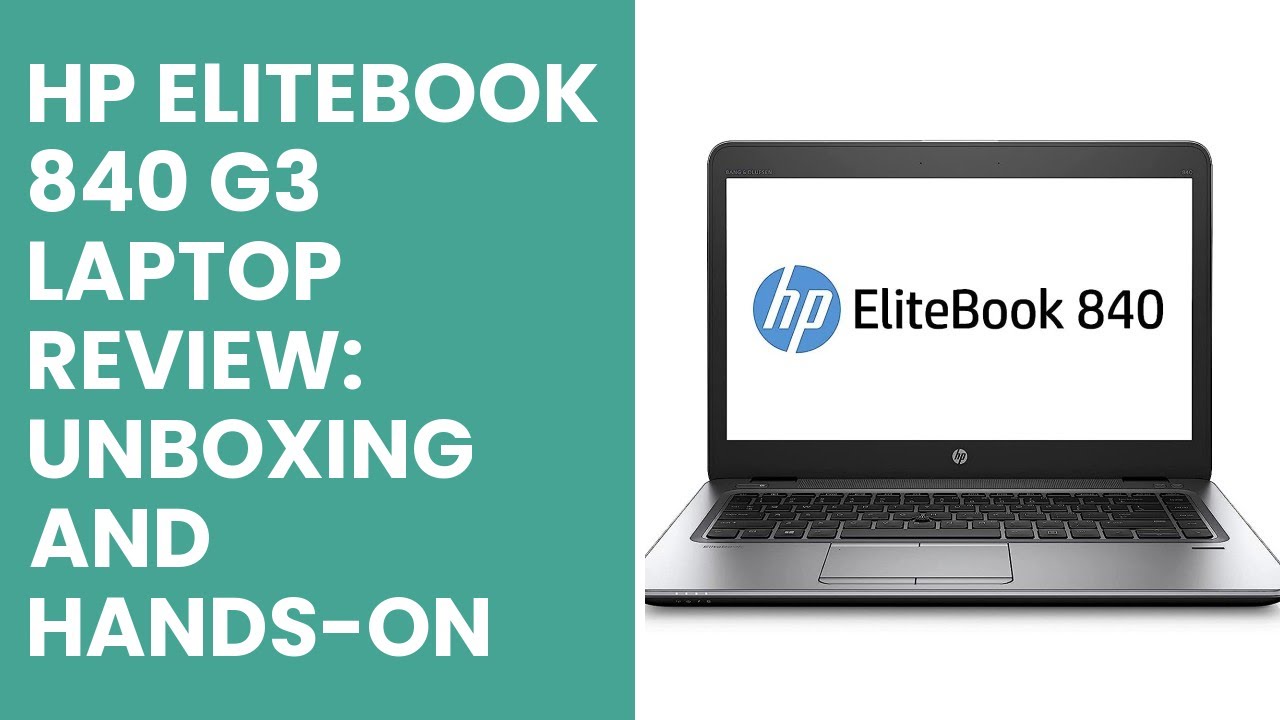 HP EliteBook 840 G3 Laptop Review: Unboxing and Hands-On - YouTube