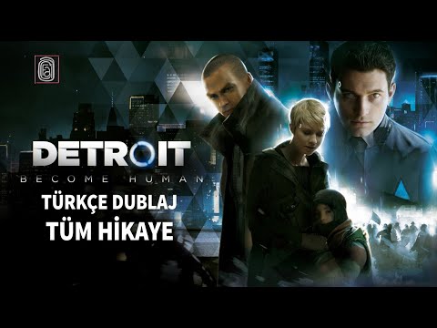Detroit: Become Human Tüm Hikaye | Türkçe Dublaj