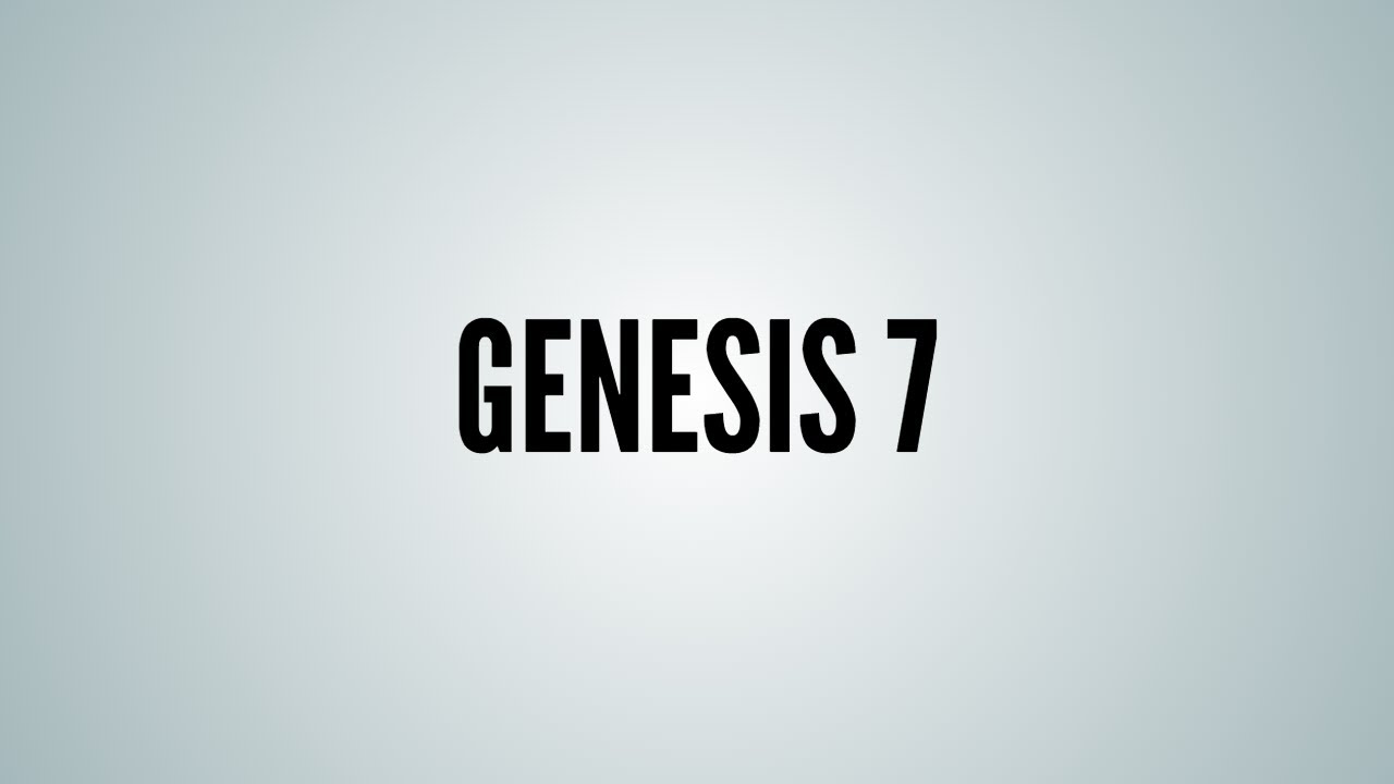 The Book Of Genesis Chapter 7 - YouTube