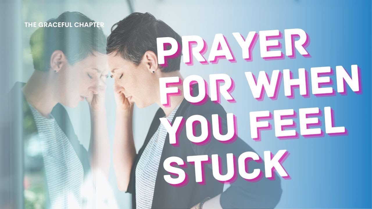 Prayer For When You Feel Stuck - YouTube