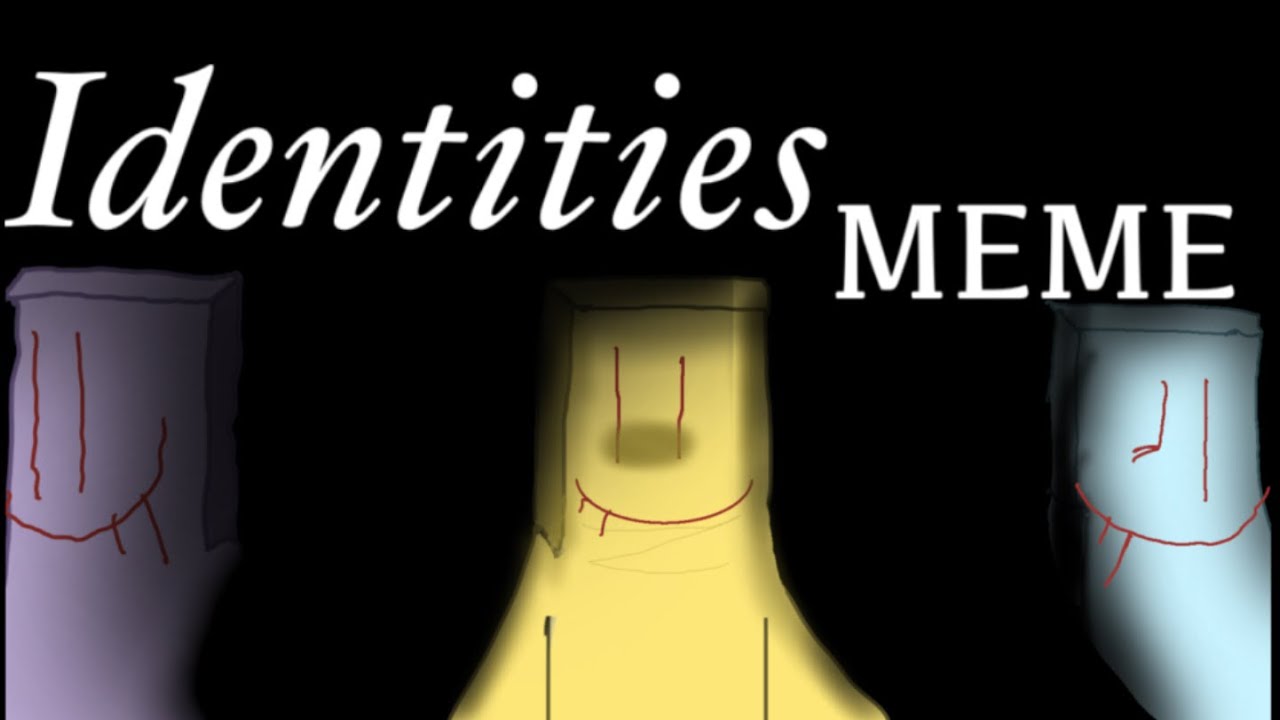 Identities MEME (Ft. Entity 67/ Partygoer) TW - Blood, Flashing and Etc ...