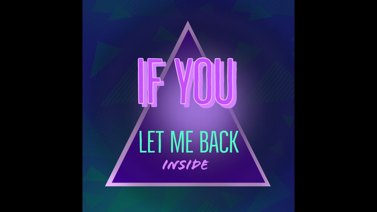 If you let me back inside - YouTube
