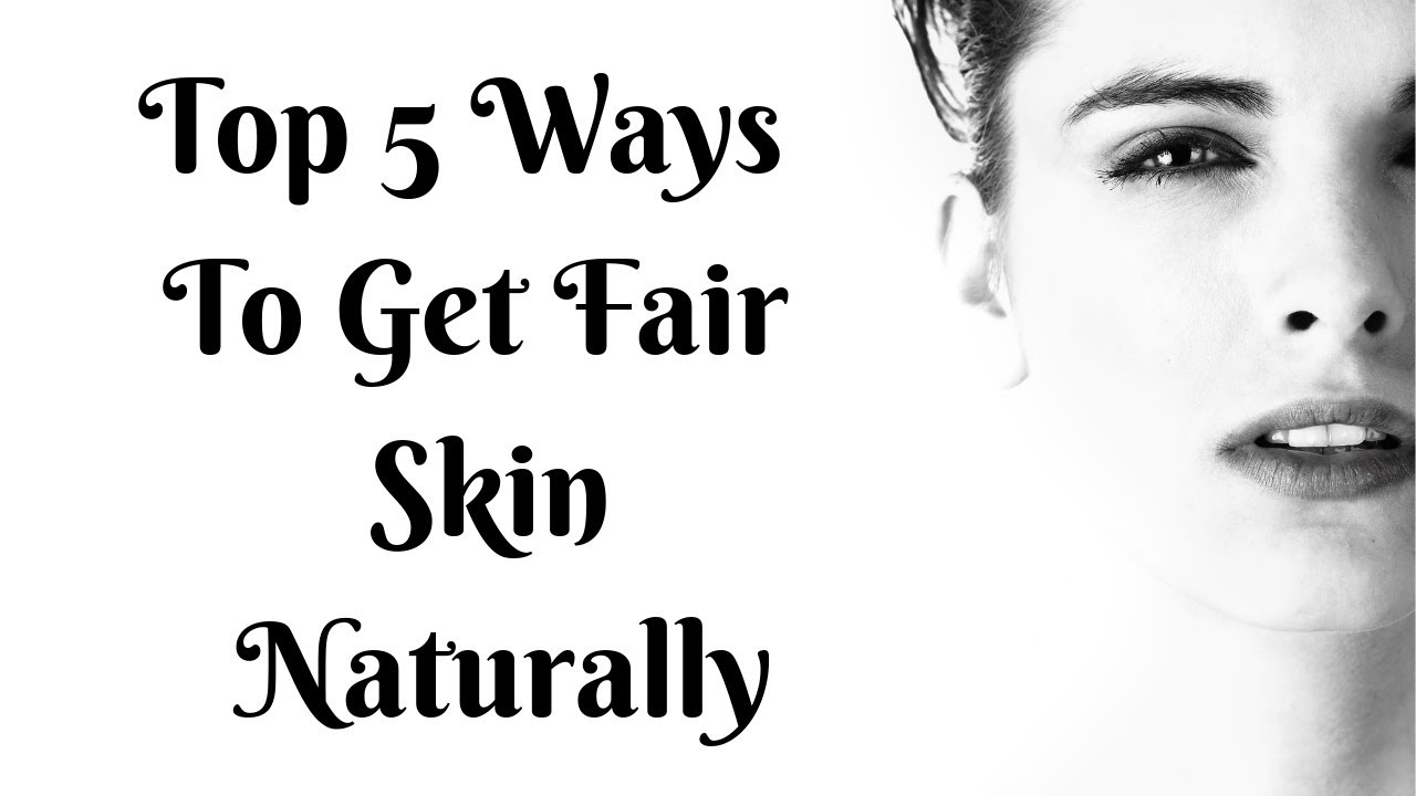 Top 5 Ways to Get Fair Skin Naturally || Only 3 Ingredients || Home ...
