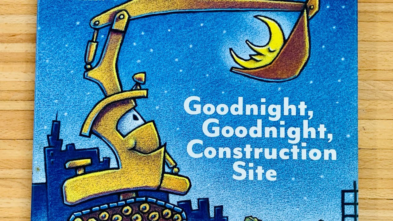 Goodnight, Goodnight, Construction Site - YouTube