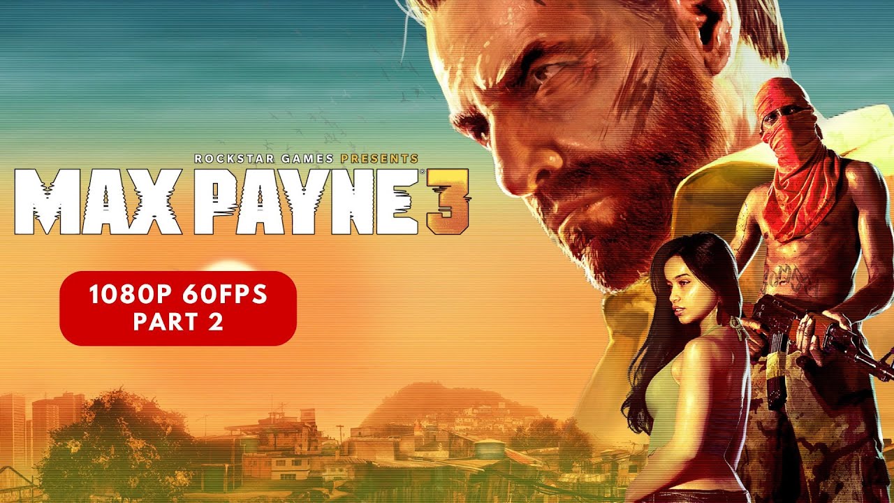 Max Payne 3 Gameplay Walkthrough Part 2 [1080p 60FPS PC] - No ...