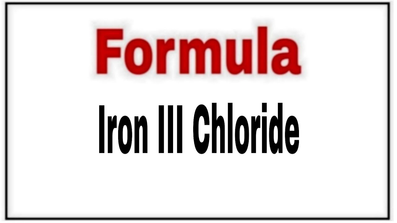 How to write chemical formula of Iron III Chloride|Molecular formula ...