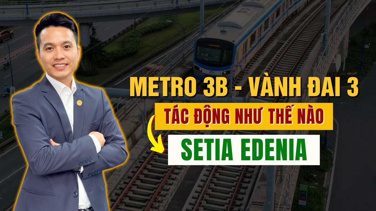 Metro 3B - Vành đai 3: tác động như thế nào tới Setia Edenia - YouTube