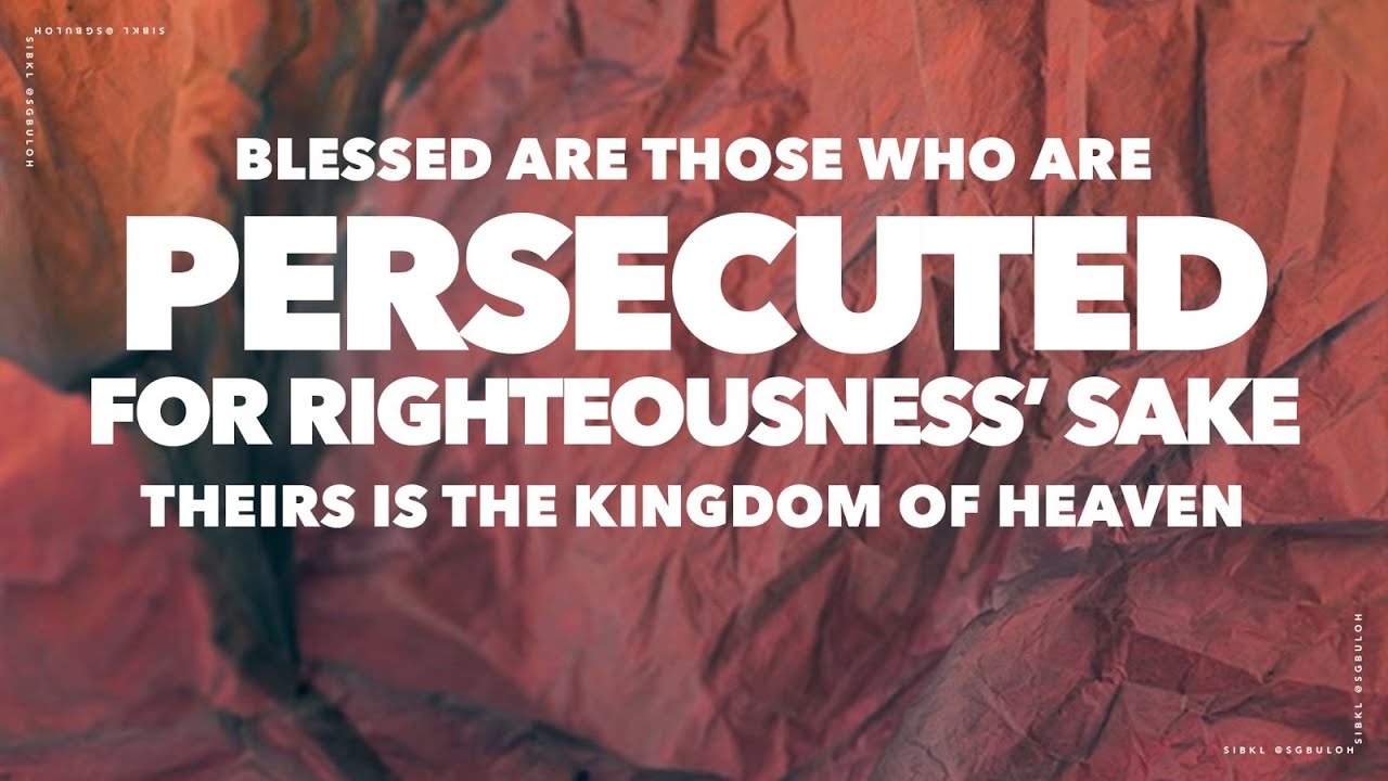 Beatitudes: Blessed Are Those Who Are Persecuted // Pr Fergus Ong // 12 ...