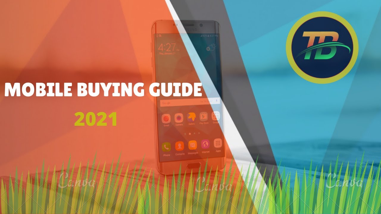 HOW TO CHOOSE A GOOD MOBILE PHONE || MOBILE BUYING GUIDE 2021 - YouTube