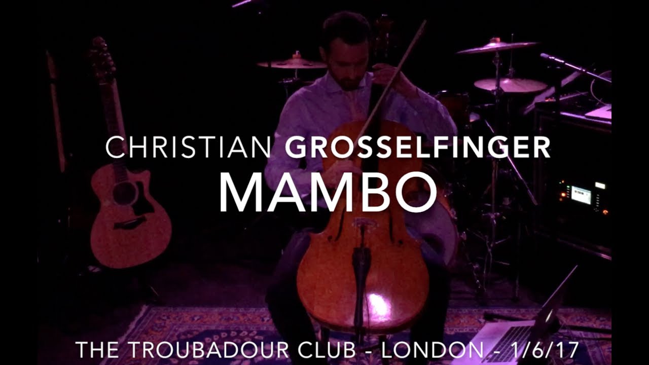 Christian Grosselfinger - Celloop - Mambo "LIVE" - IAMCHRIS World Tour ...