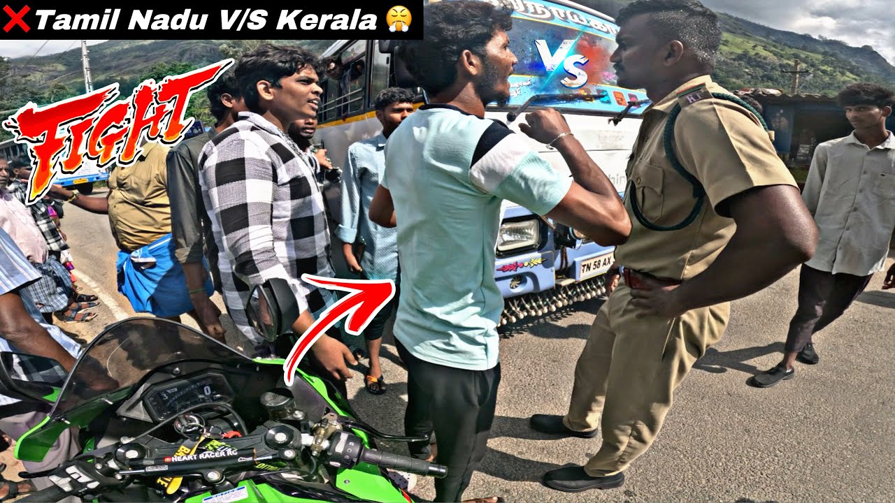 Fighting with Kerala Police 😡 | Last Part | Tamil Nadu V/S Kerala 😤 ...